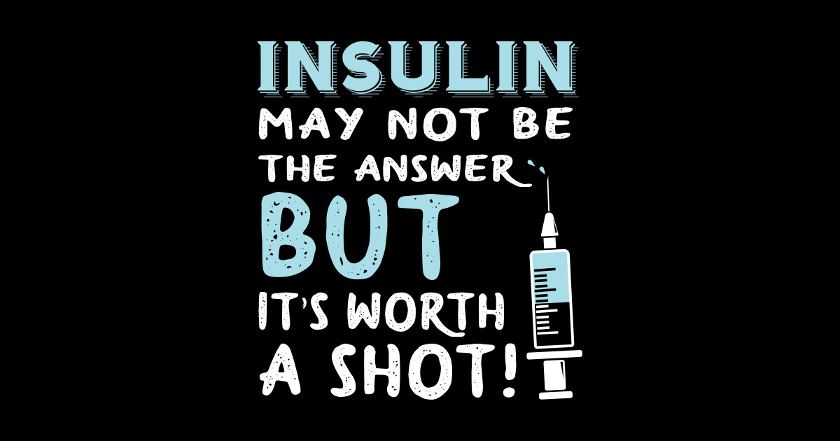 Insulin may not be the answer - Funny Diabetes - Sticker | TeePublic