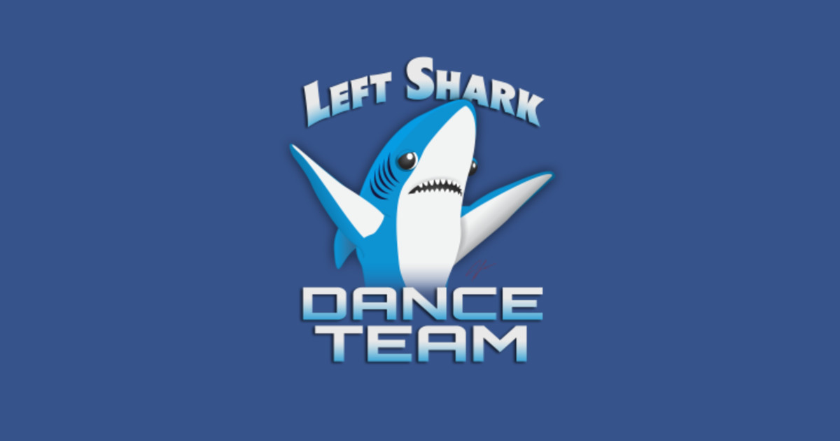 Left Shark Dance Team - Left Shark Katy Perry - T-Shirt | TeePublic