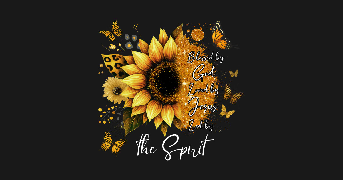 Blessed by God – Sunflower and Butterflies Faith - Blessed By God ...