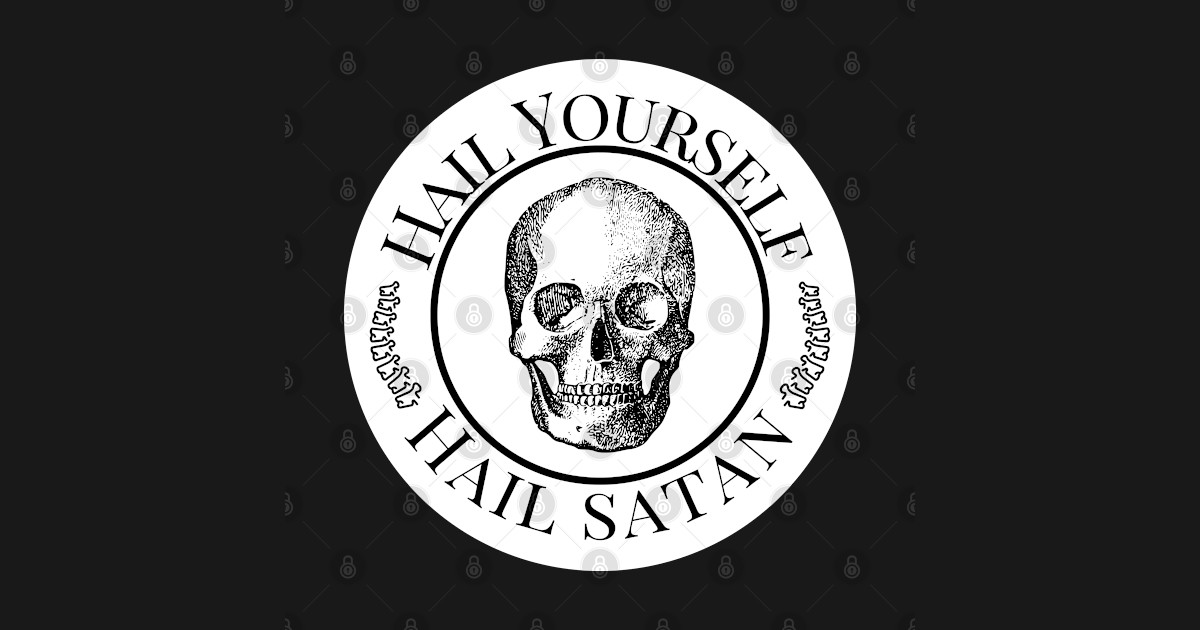 Hail Yourself Hail Satan Skull - Hail Yourself - T-Shirt | TeePublic