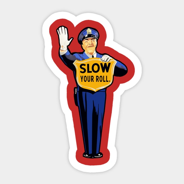 SLOW YOUR ROLL - School Crossing - Sticker | TeePublic