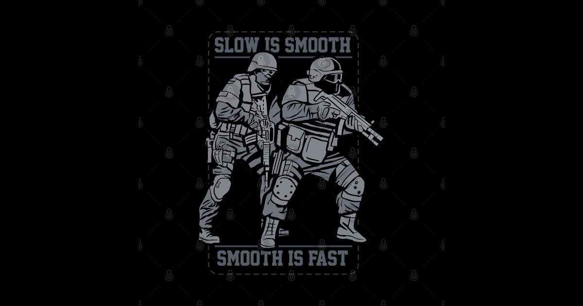 SWAT - slow is smooth, smooth is fast - Swat - Sticker | TeePublic