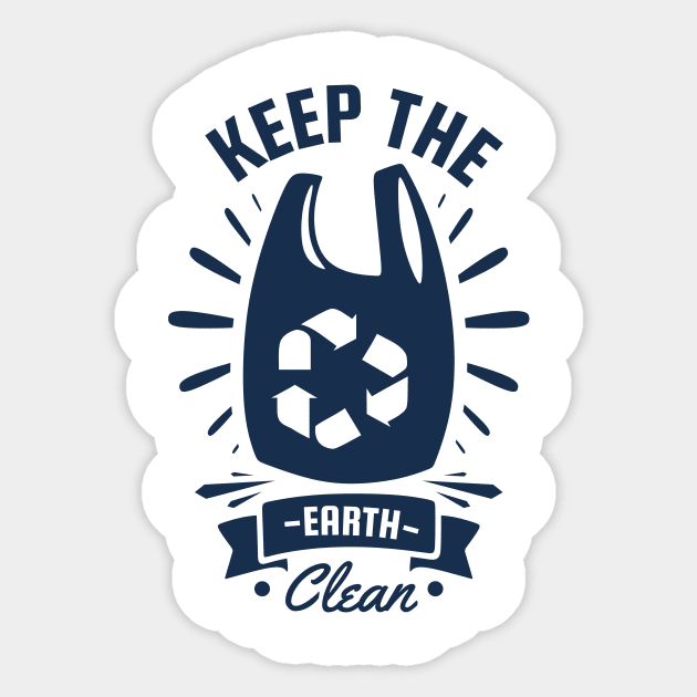 Keep The Earth Clean - Earth Day - Sticker | TeePublic