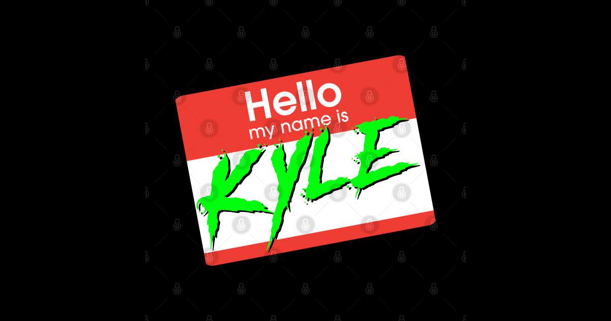 Hello! My name is KYLE - Kyle - Pin | TeePublic
