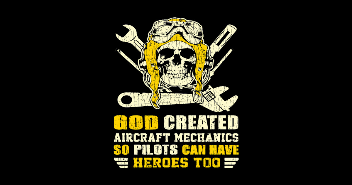 Vintage God Created Aircraft Mechanics So Pilots Can Have Heroes Too ...