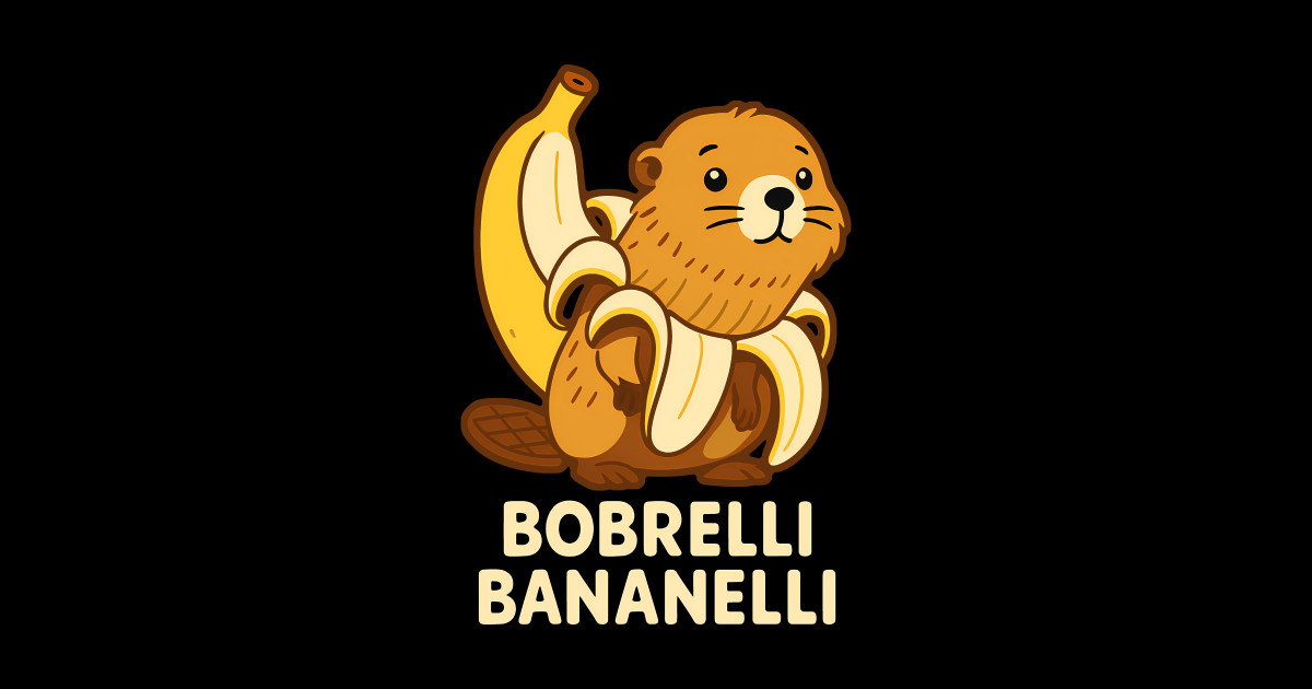 Bobrelli Bananelli – Banana Beaver Brainrot Meme - Italian Brainrot ...