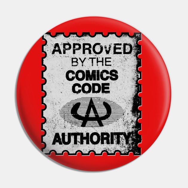 APPROVED by the Comics Code Authority - Comic Books - Pin | TeePublic