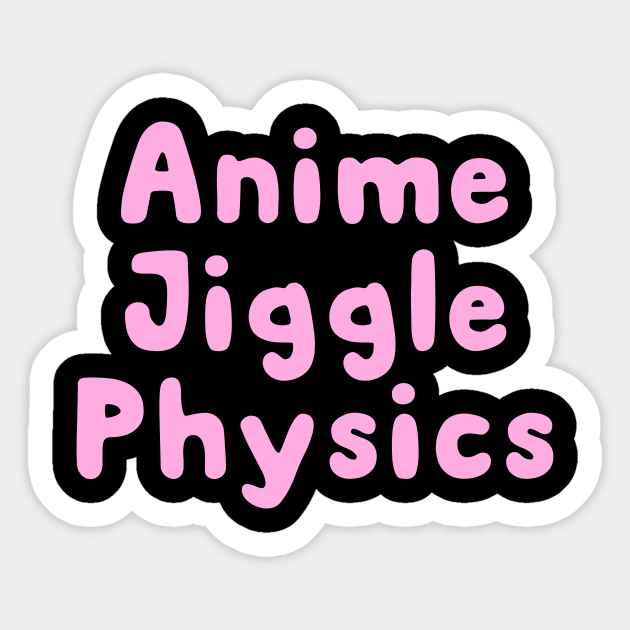 Anime Jiggle Physics - Groovy Design - Sticker | TeePublic