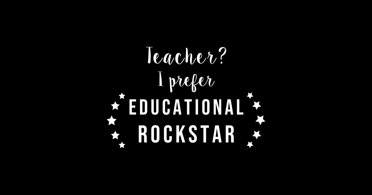 Teacher? I Prefer Educational Rockstar - Funny Teacher - Sticker ...