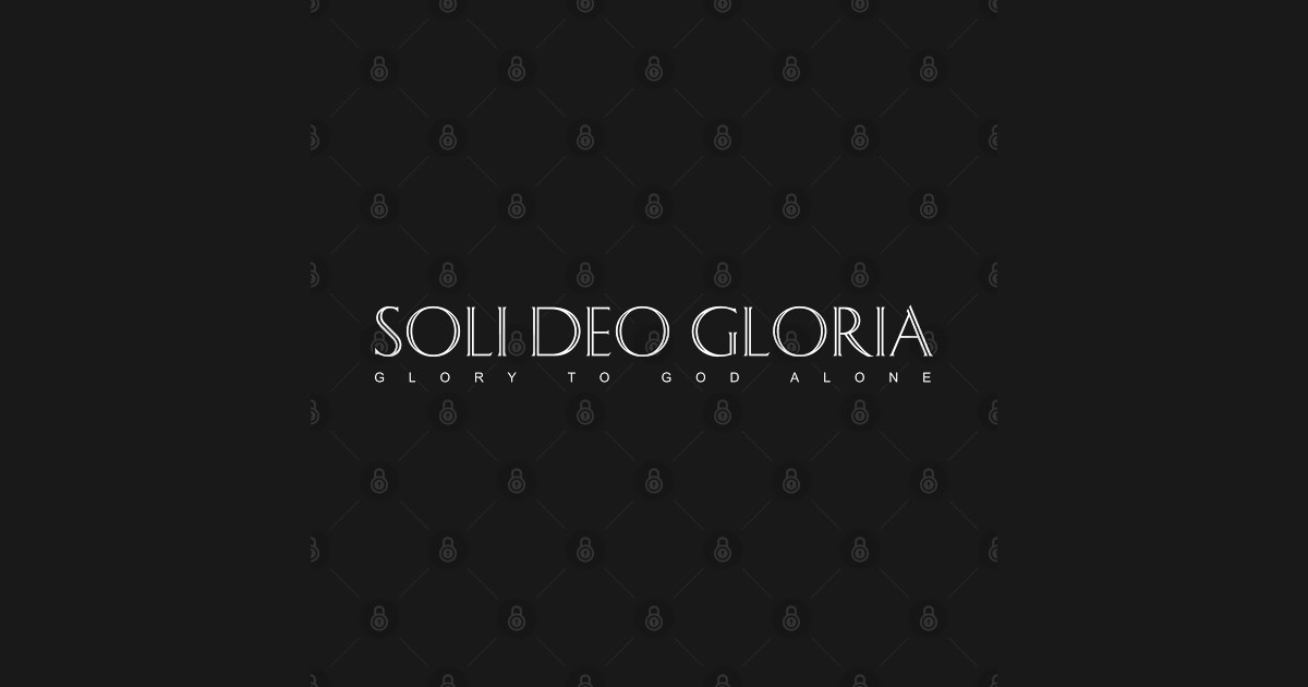 Latin Inspirational Quote: Soli Deo Gloria (Glory to God alone) - Latin ...