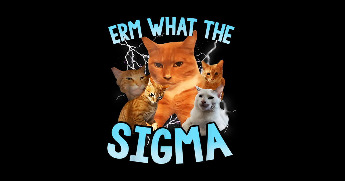 Erm What The Sigma Cat & Cute Funny - Erm What The Sigma Cat - Sticker ...