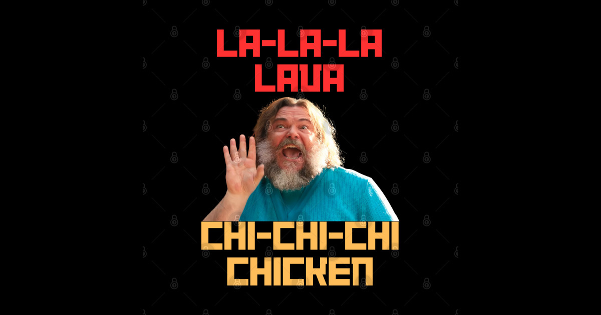 LA LA LA LAVA CHI CHI CHI CHICKEN Steve's Lava Chicken Shirt Song ...