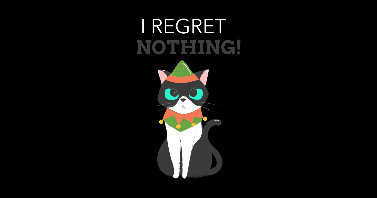 I regret nothing funny cat saying - Cute And Funny Cat Design - Sticker ...