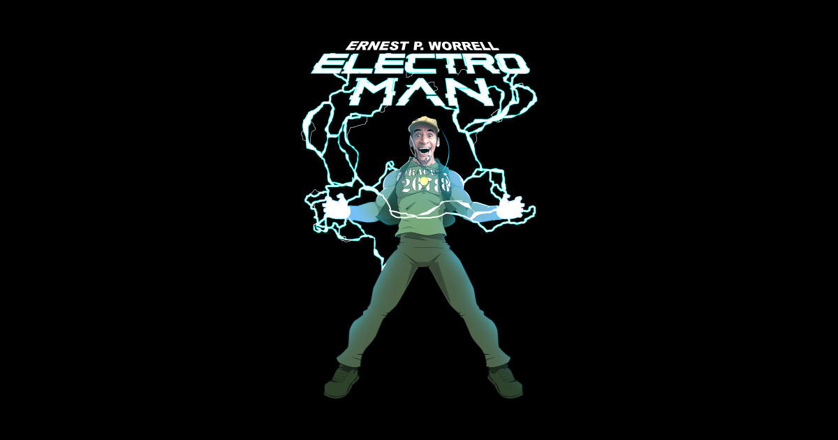 Ernest P Worrell: Electroman - Ernest - T-Shirt | TeePublic