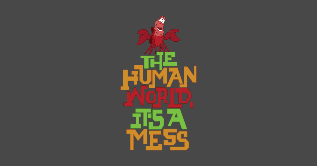 The Human World, It's a Mess - Humans Suck - T-Shirt | TeePublic