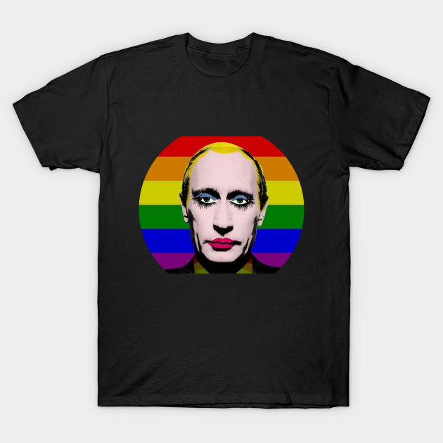 putin gay clown - Putin Gay Clown - T-Shirt | TeePublic
