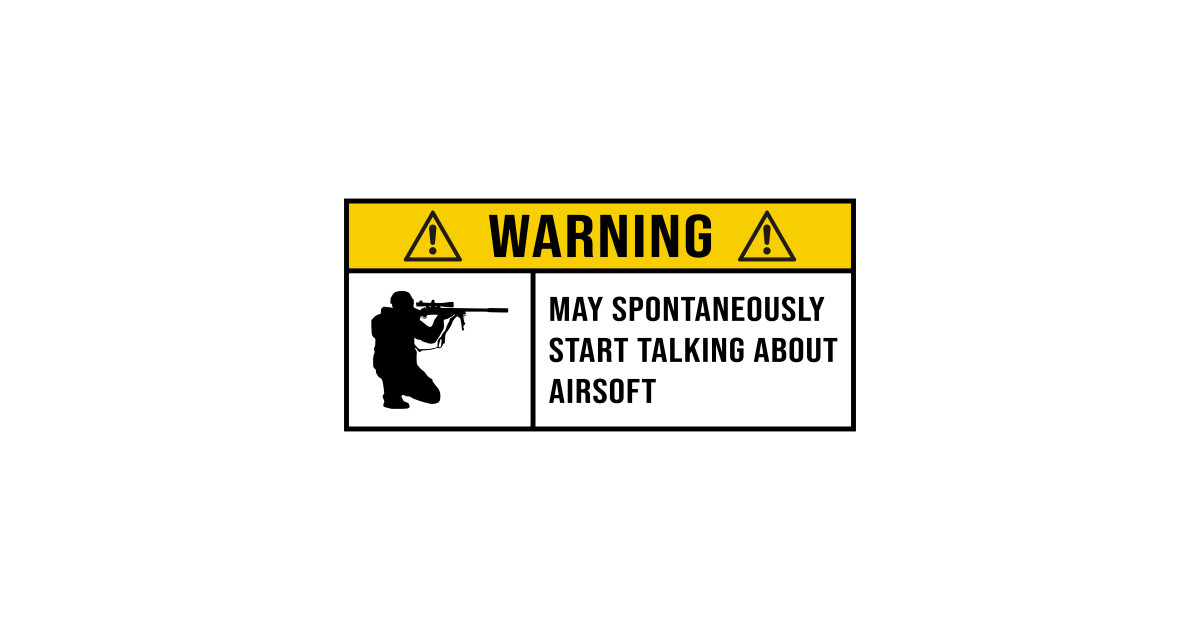 Warning May Spontaneously Start Talking About Airsoft - Gift for ...
