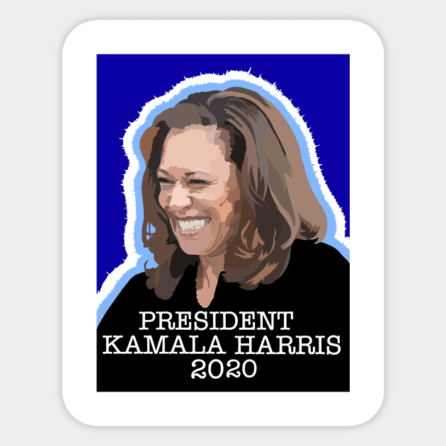 PRESIDENT KAMALA HARRIS 2020 - Kamala Harris - Sticker | TeePublic