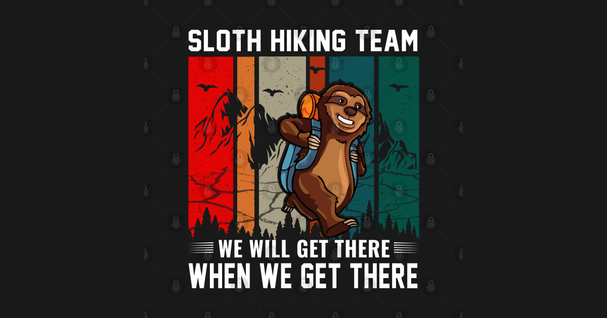 sloth hiking team - Sloth Hiking Team - Hoodie | TeePublic