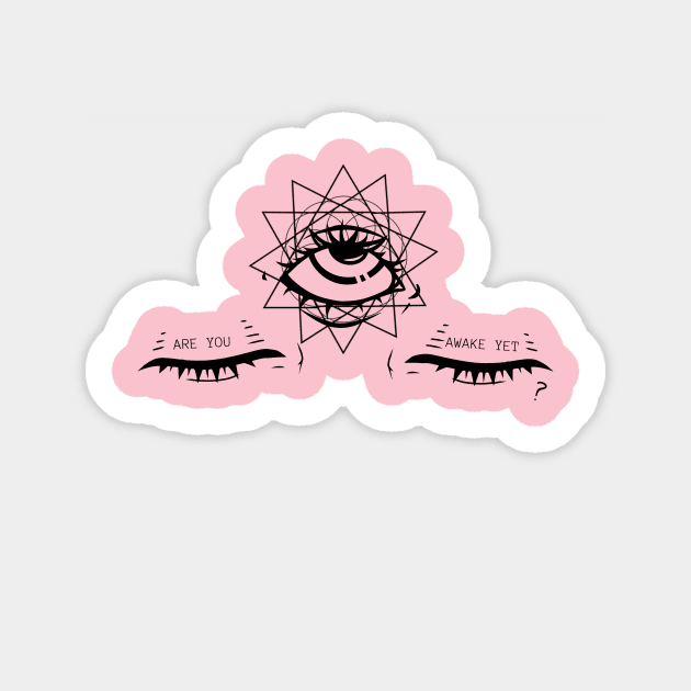 Are you awake yet? - Spirituality - Sticker | TeePublic