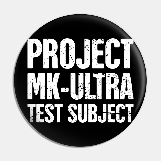 Conspiracy Theory Project MKUltra / MK ULTRA - Mkultra - Pin | TeePublic