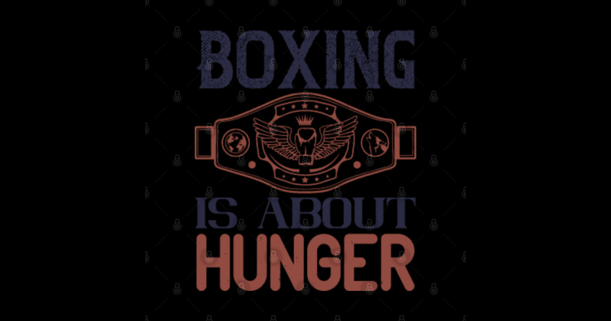 Boxing is about hunger - Boxing Champion - Sticker | TeePublic
