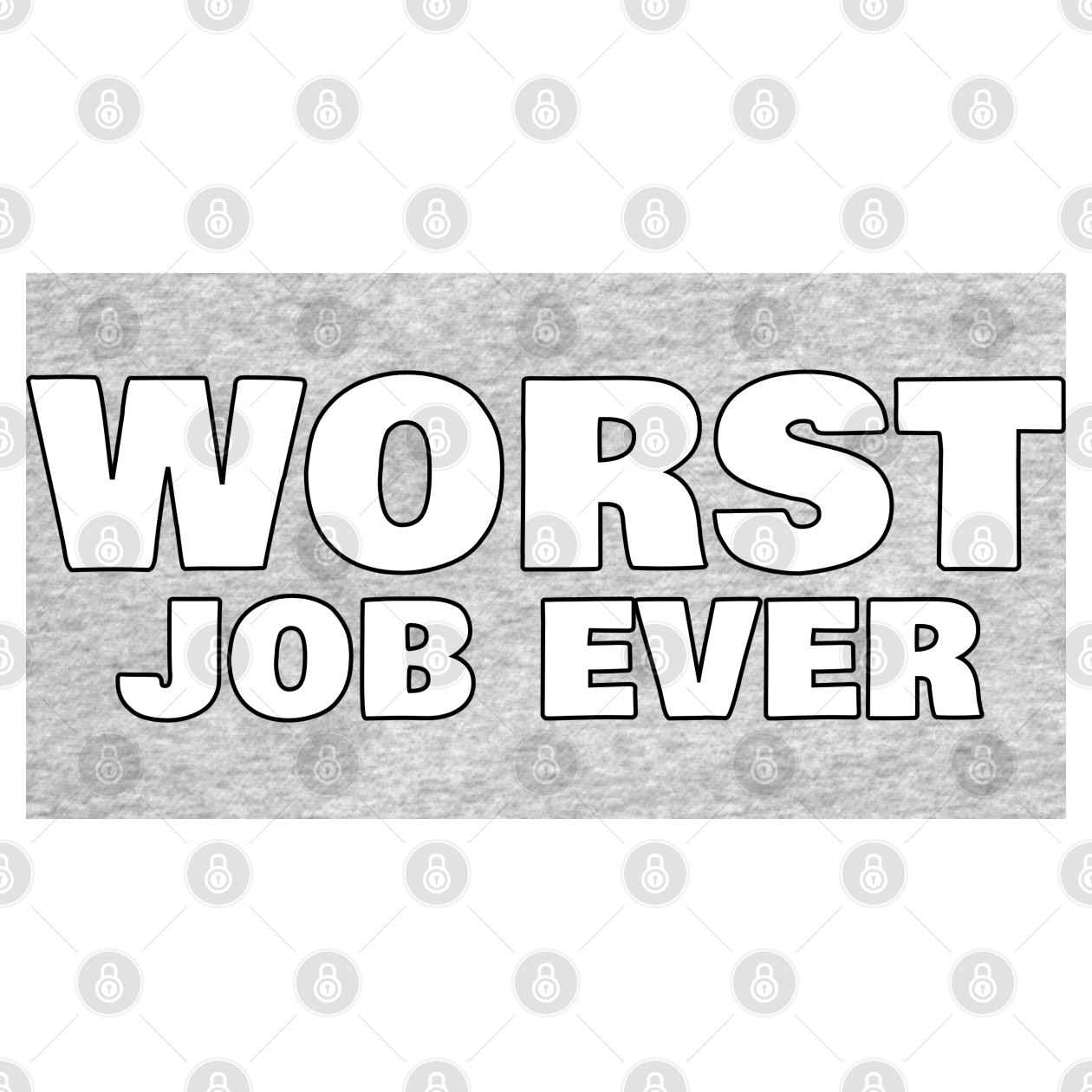 Worst Job Ever. Funny Sarcastic NSFW Rude Inappropriate Saying - Worst ...