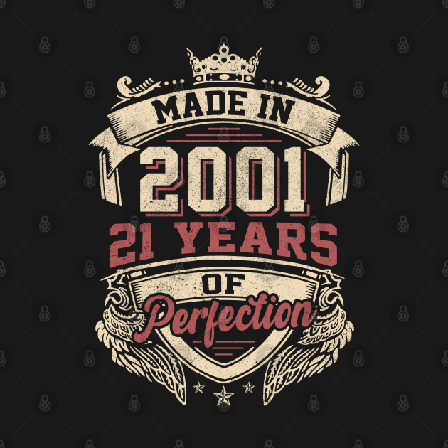 Made In 2001 Vintage 21st Birthday 21 Years Of Perfection - Made In ...