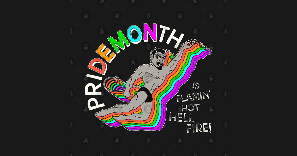 Pride Month Demon Is Flamin' Hot Hell Fire! - Pride Month - T-Shirt ...