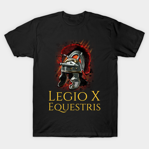 Legio X Equestris - Roman Legion - T-Shirt | TeePublic