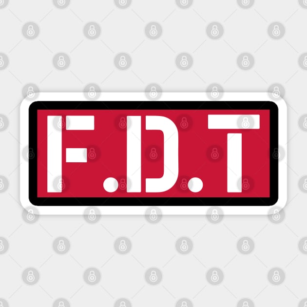 fdt Political Sign - Fdt - Sticker | TeePublic