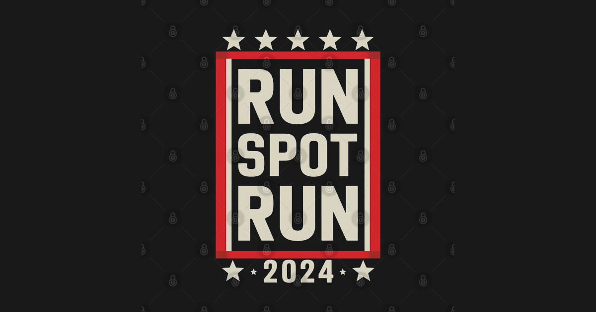 RUN SPOT RUN - 2024 TRUMP - Run Spot Run - T-Shirt | TeePublic