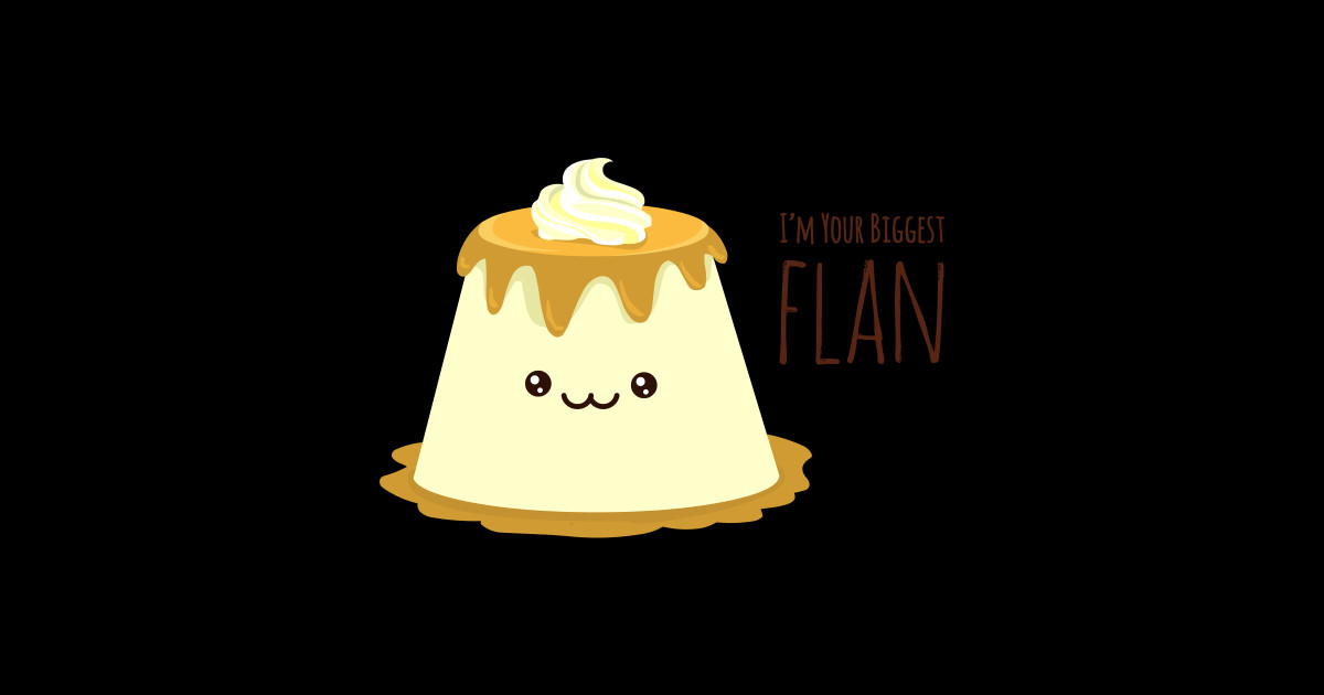 Biggest Flan - Cute - Sticker | TeePublic