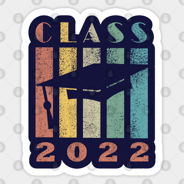 CLASS of 2022 - Graduation - Sticker | TeePublic