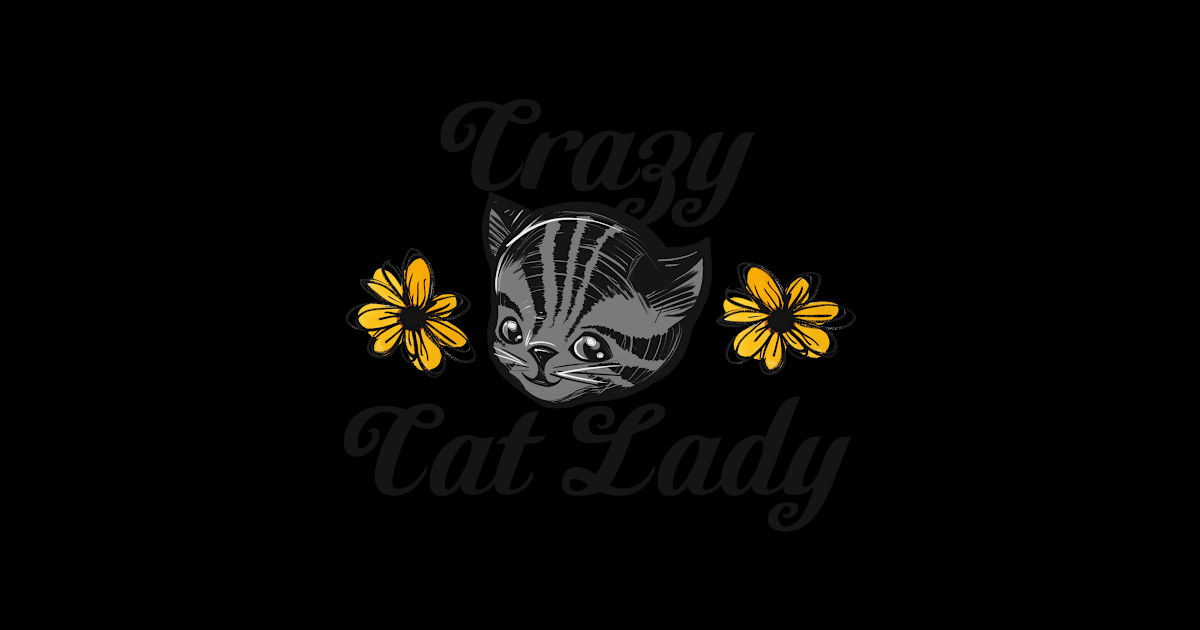 Crazy Cat Lady - Crazy Cat Lady - Sticker | TeePublic