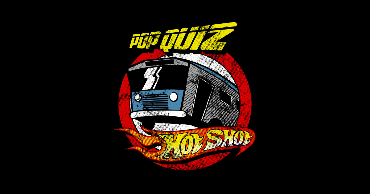 Pop Quiz, Hotshot! - Hotshot - Sticker | TeePublic