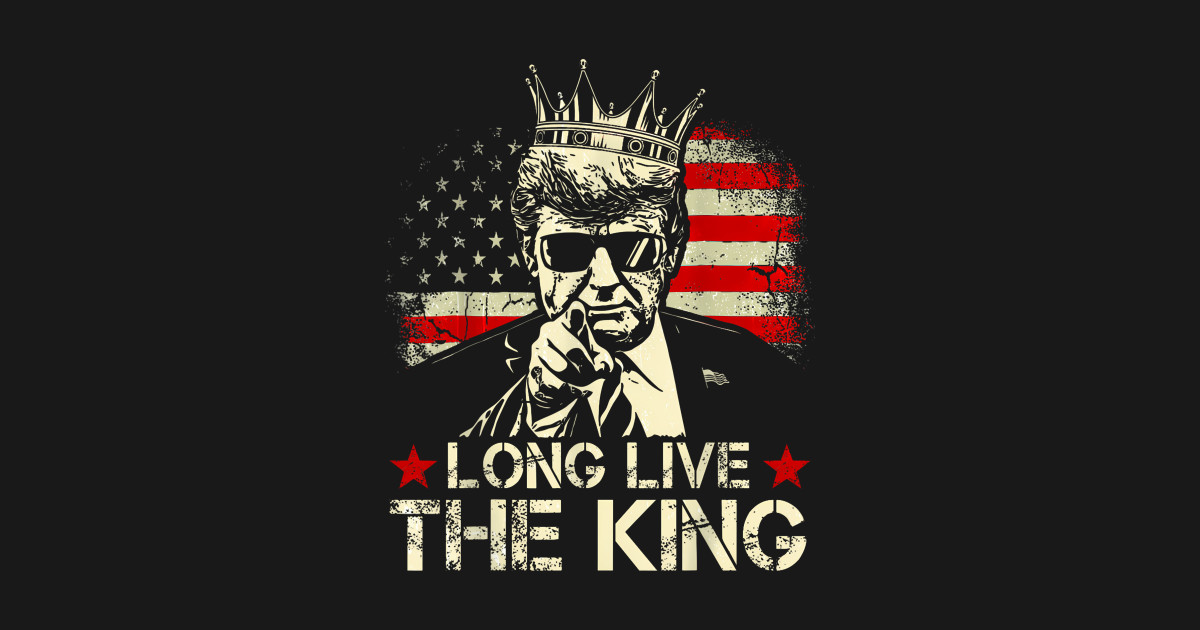 Vintage Trump Long Live The King American Patriotic Retro - Vintage ...