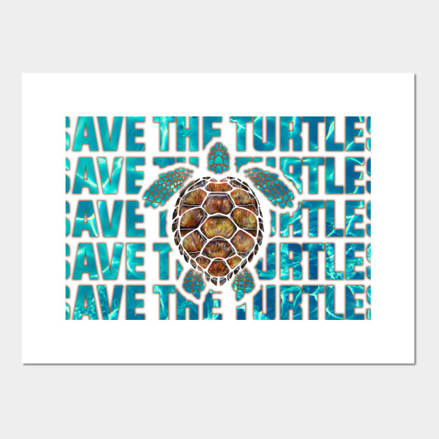 Save The Turtles - Turtles - Posters and Art Prints | TeePublic