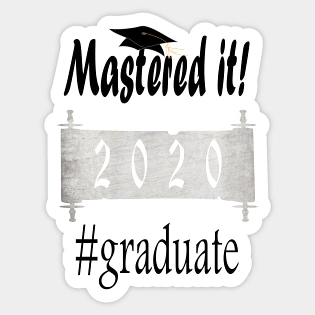Mastered it 2020 Graduate - Graduate 2020 - Sticker | TeePublic