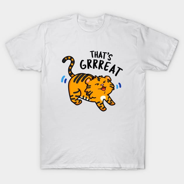 That's Grrrrreat Cute Tiger Roar Pun - Tiger Pun - T-Shirt | TeePublic