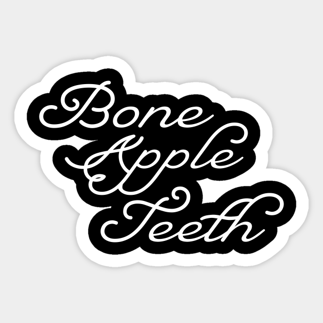 Bone Apple Teeth - Bon Appetit - Sticker | TeePublic