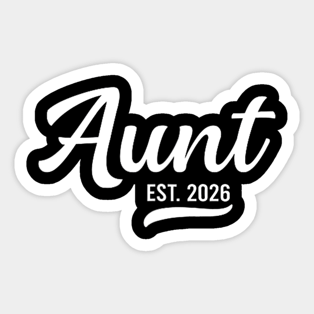 Promoted To Aunt Est. 2026 Auntie 2026 Loading New Aunt 2026 - Future ...