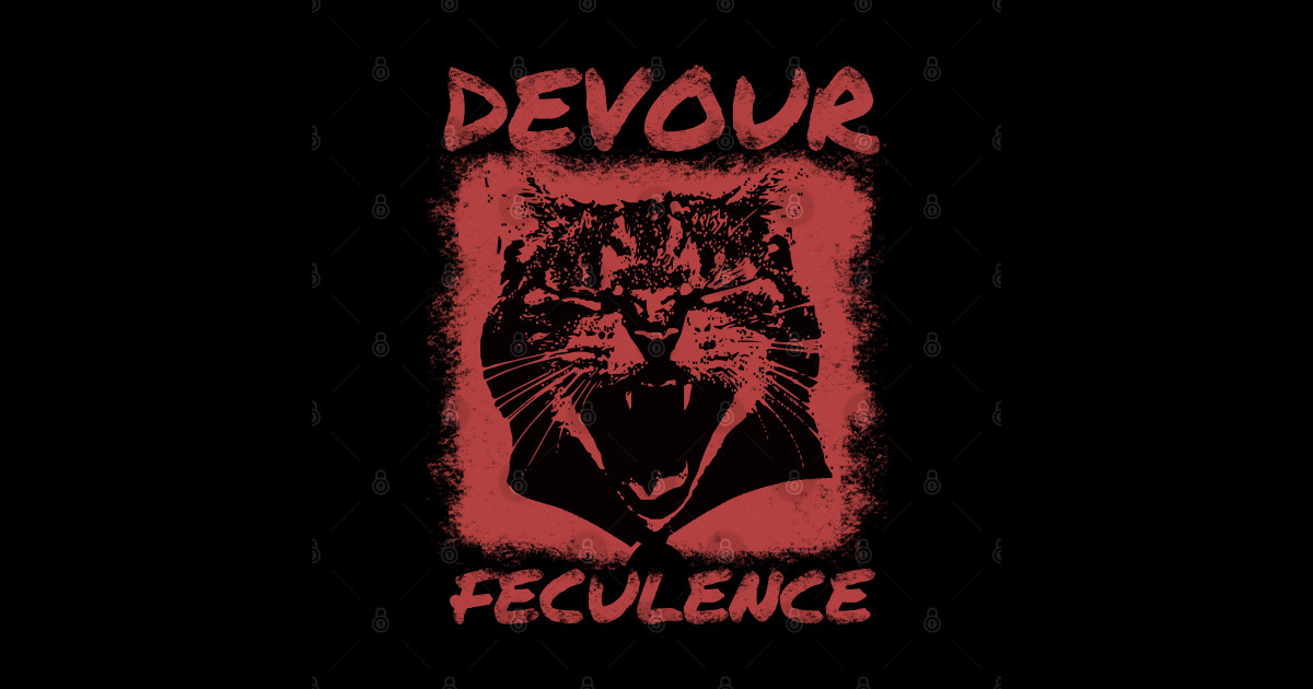 Devour Feculence. angry cat. - Severance - Sticker | TeePublic