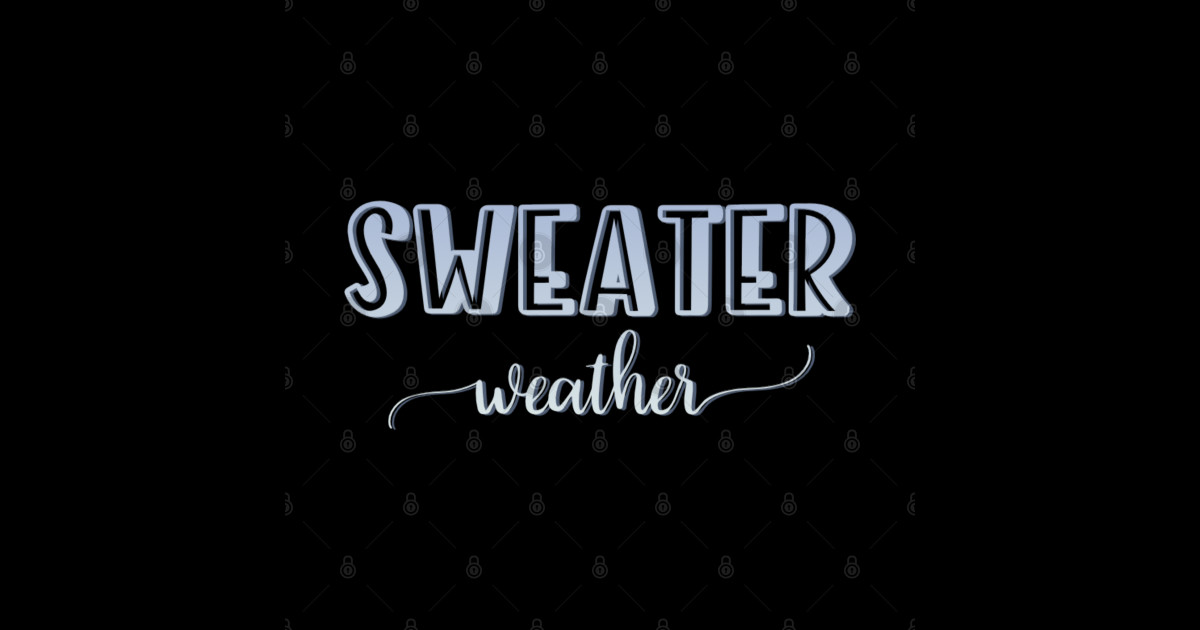 Sweater Weather - Sweater Weather - Sticker | TeePublic