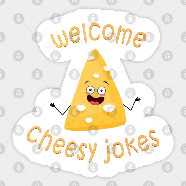 cheesy jokes welcome - Cheesy Jokes Welcome - Sticker | TeePublic