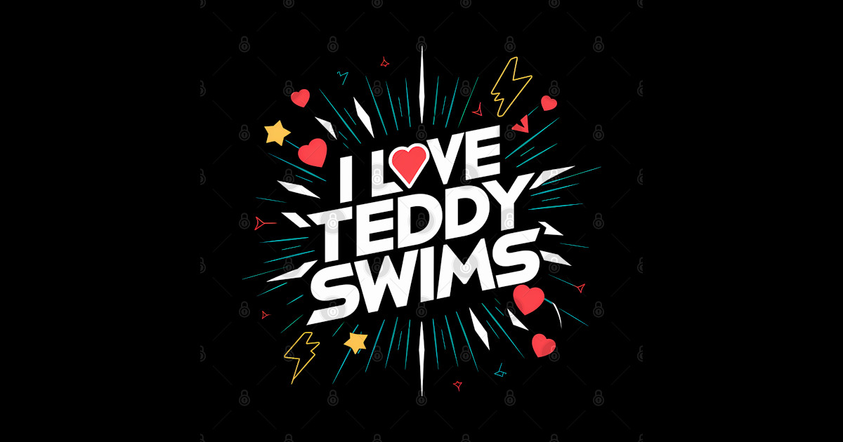 I Love Teddy Swims - I Love Teddy Swims - Sticker | TeePublic