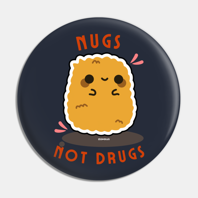 Chicken Nuggets Nugs Not Drugs | Nugs Not Drugs - Chicken Nuggets - Pin ... Chicken Nuggets Nugs Not Drugs | Nugs Not Drugs - Chicken Nuggets - Pin ...