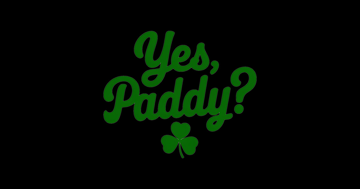 Yes Paddy Baby St. Paddy's Day Irish Baby - Yes Paddy Baby St Paddys ...