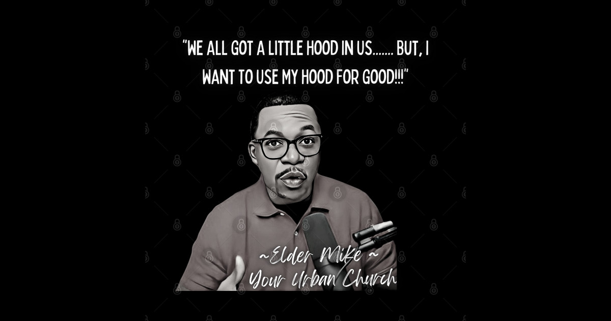 Hood for Good - Preaching - Posters and Art Prints | TeePublic
