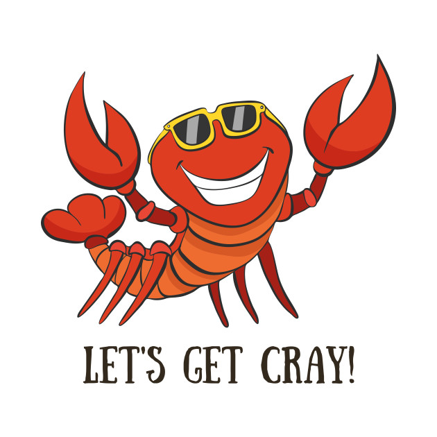 Let's Get Cray, Funny Crayfish Party - Party - T-Shirt | TeePublic